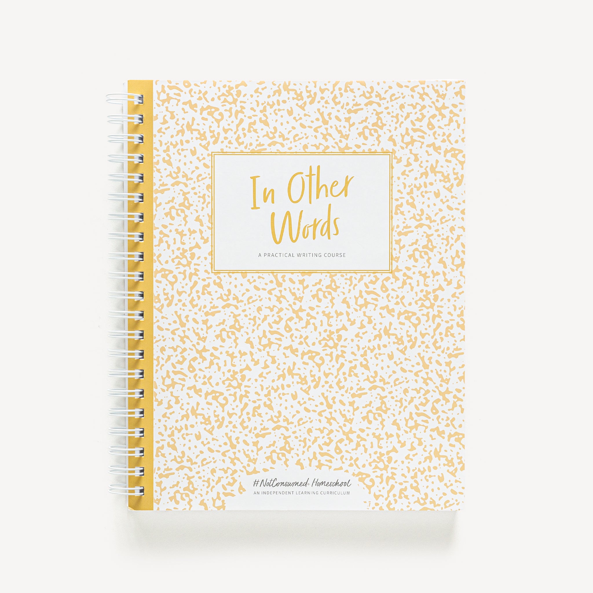 In Other Words: A Practical Writing Course for High School – Not Consumed